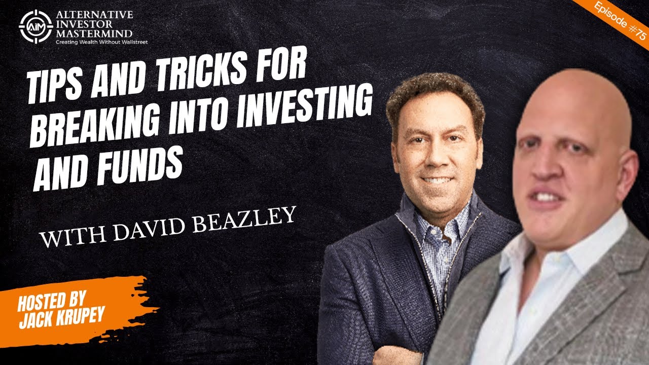Tips and Tricks for Breaking into Investing and Funds with David ...