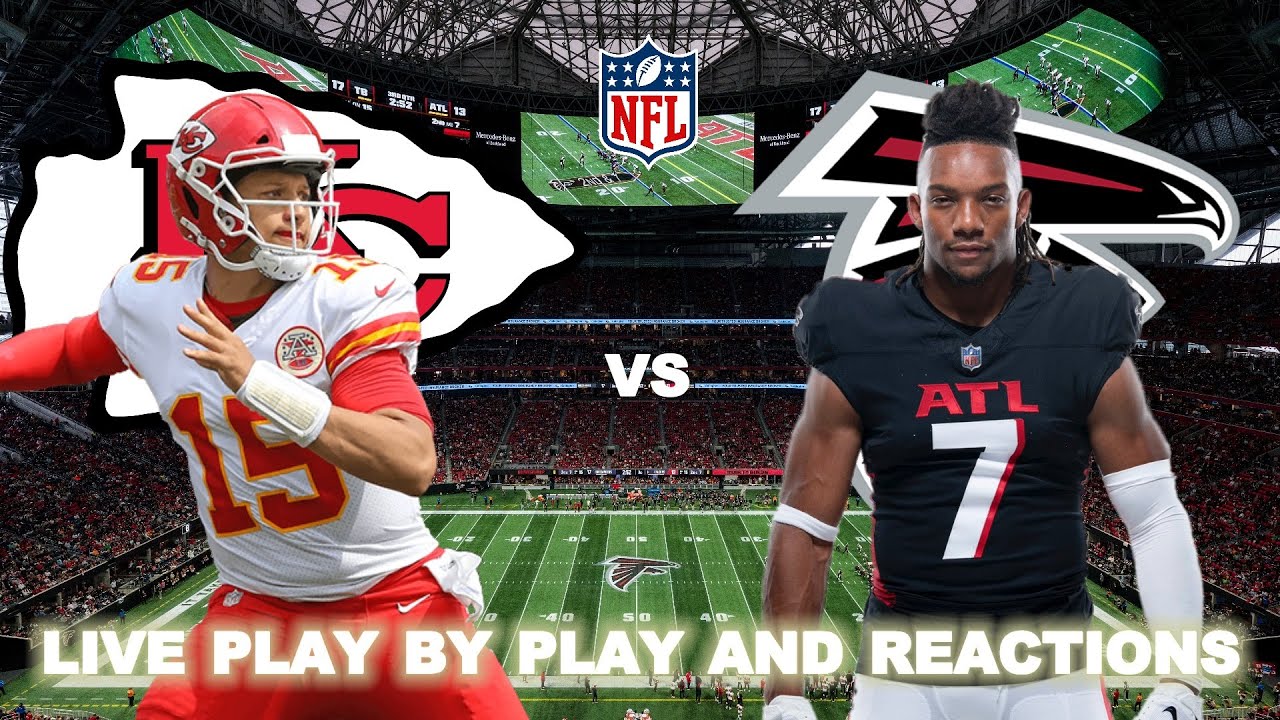 Kansas City Chiefs vs Atlanta Falcons Live Play-By-Play & Reactions ...