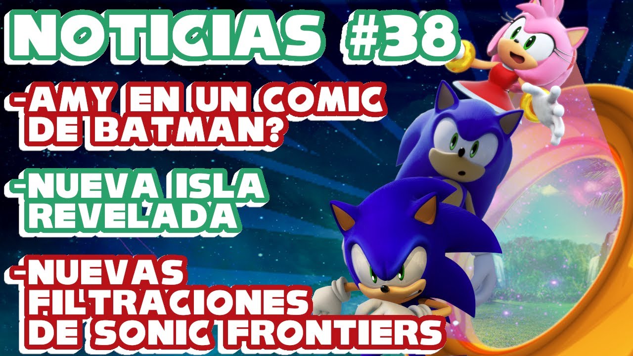 NUEVAS FILTRACIONES DE SONIC FRONTIERS | Noticias de Sonic #38 Sonic512 ...