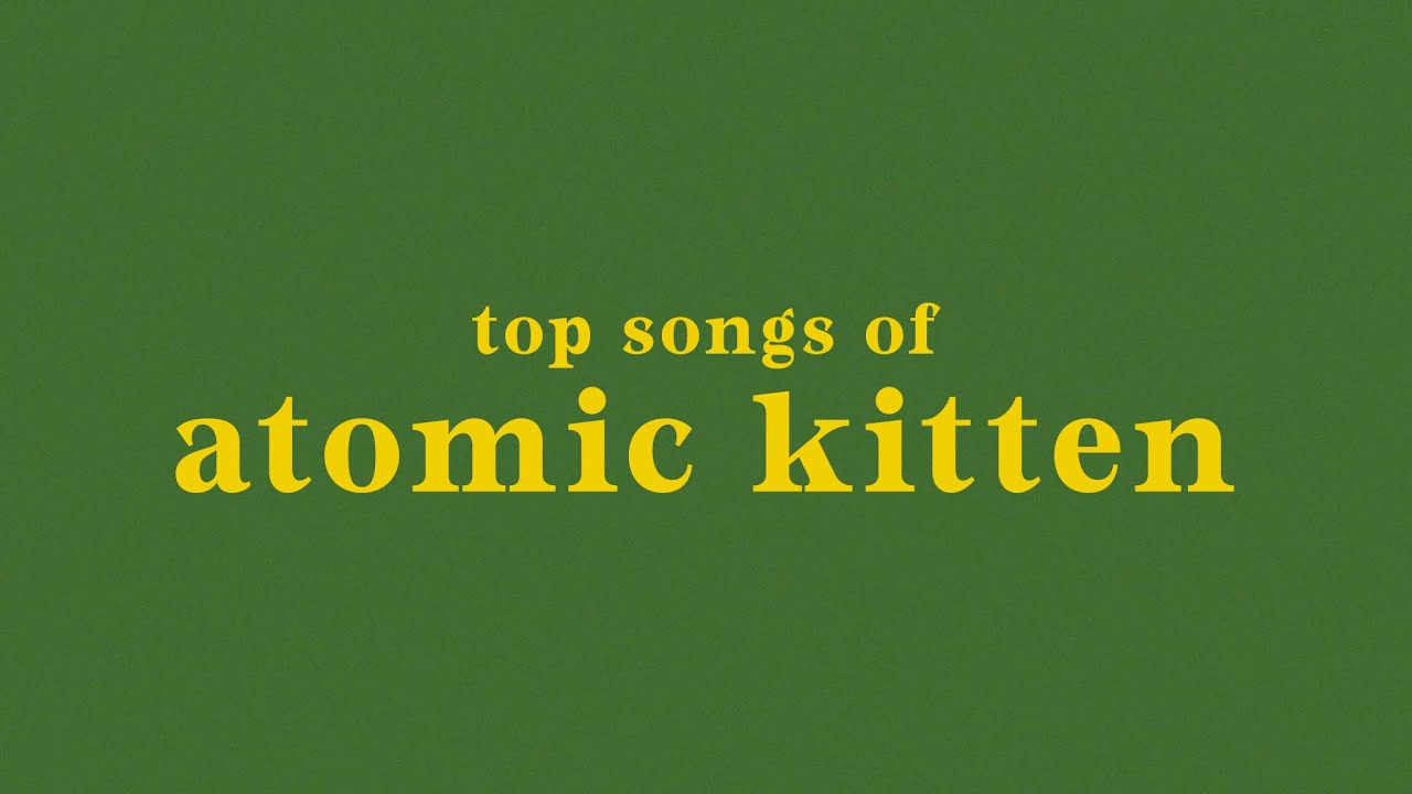 top 15 atomic kitten songs - YouTube