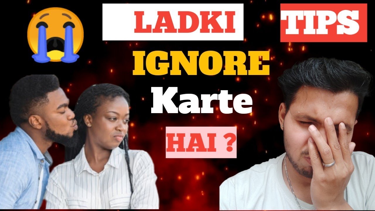 Ladki Ignore Kar Rahe Hai To Ye Karo || Girls Ignoring You Do This 😭 ...