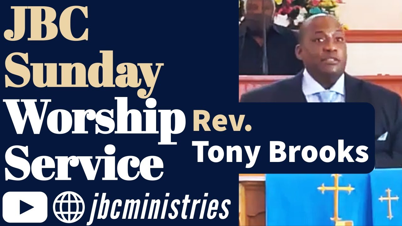 JBC Sunday Worship with Rev. Tony Brooks - October 9th, 2022 - YouTube
