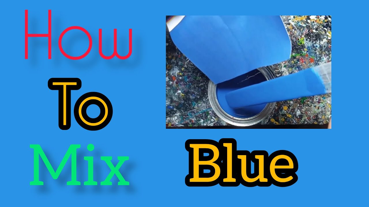 How to mix Blue 💙🔵របៀបលាយពណ៌ខៀវ😲 - YouTube