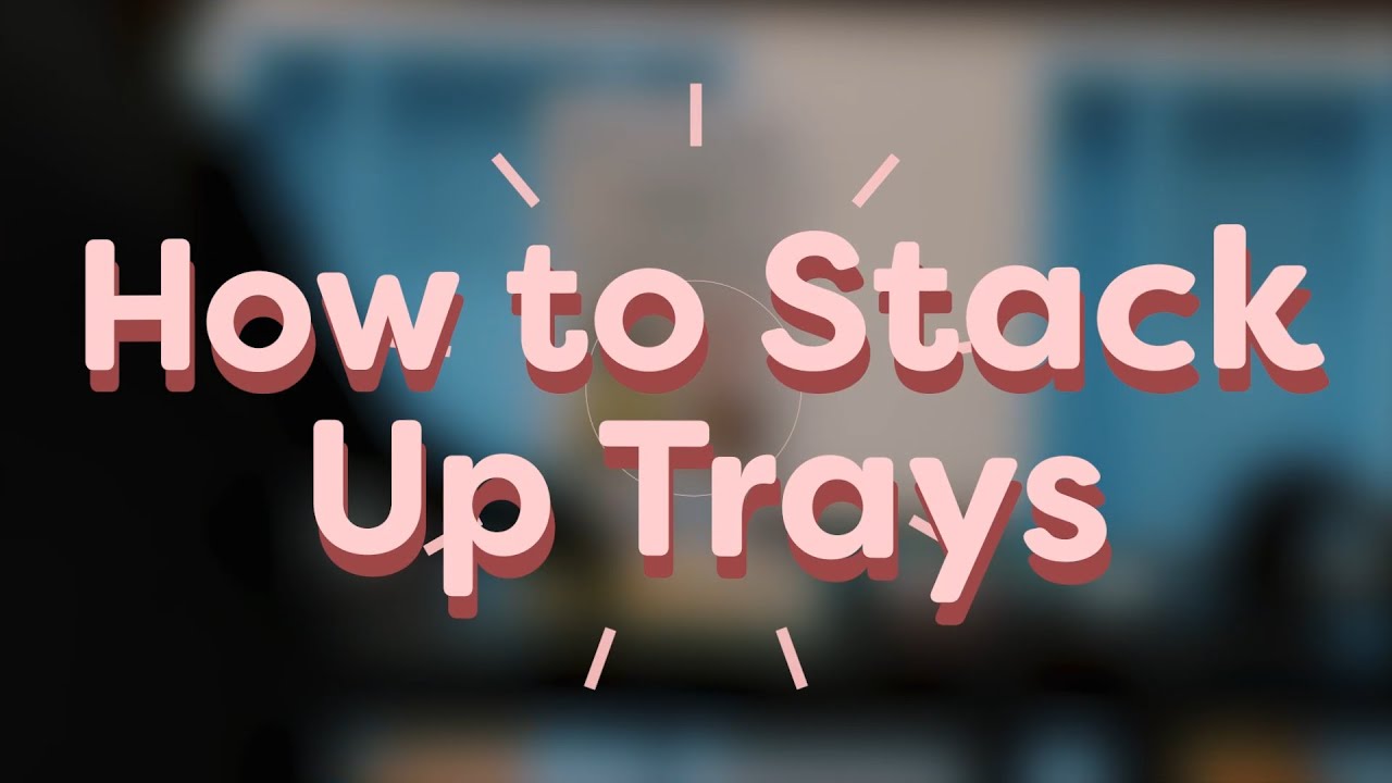 How to Stack Up Trays - YouTube