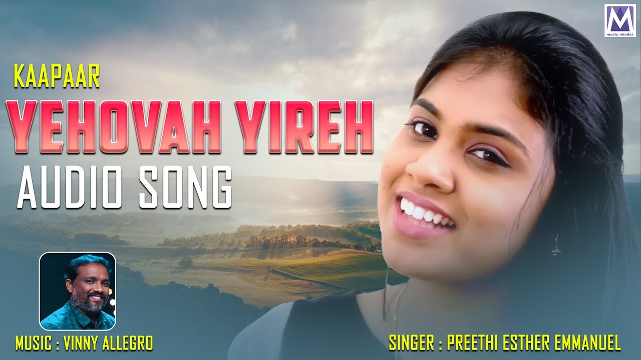 Yehovah Yireh - Audio Song | Tamil Christian song | Kaapaar | Preethi ...