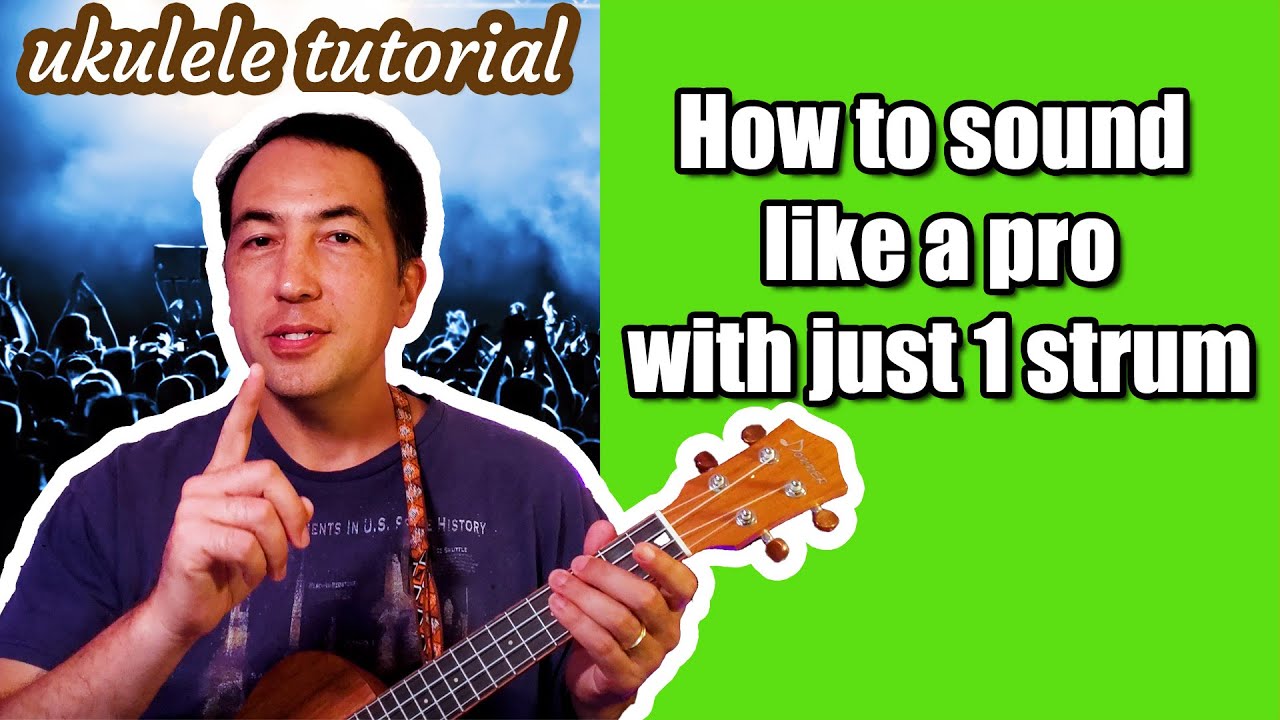 Ukulele beginner tutorial - how to sound like a pro with 1 strum - YouTube