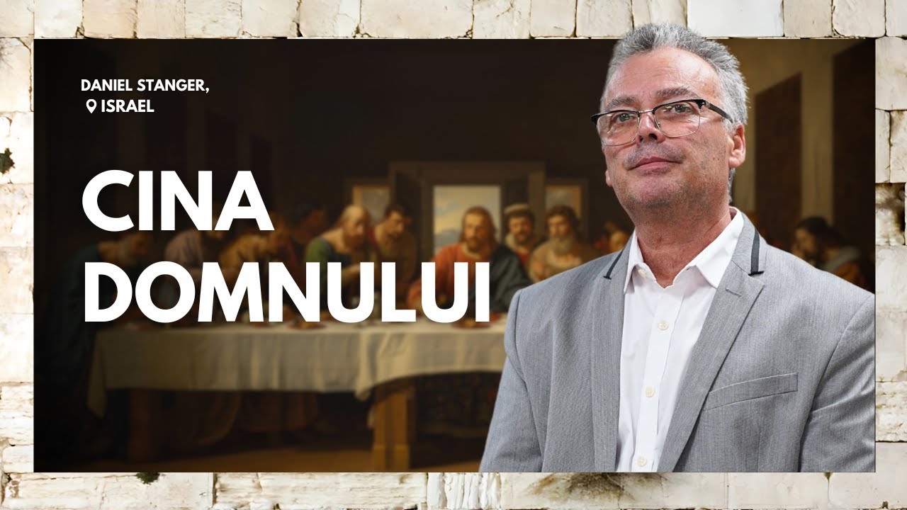 Cina Domnului, obicei, tradiție și înțeles biblic | cu Daniel Stanger ...