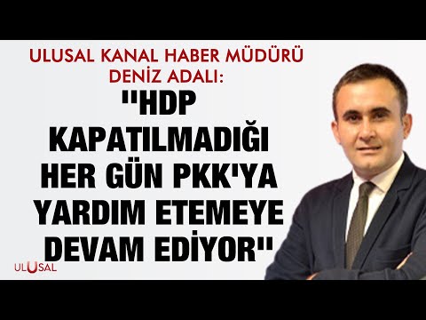 Deniz Adalı: ''HDP kapatılmadığı her gün PKK'ya yardım etmeye devam ediyor''