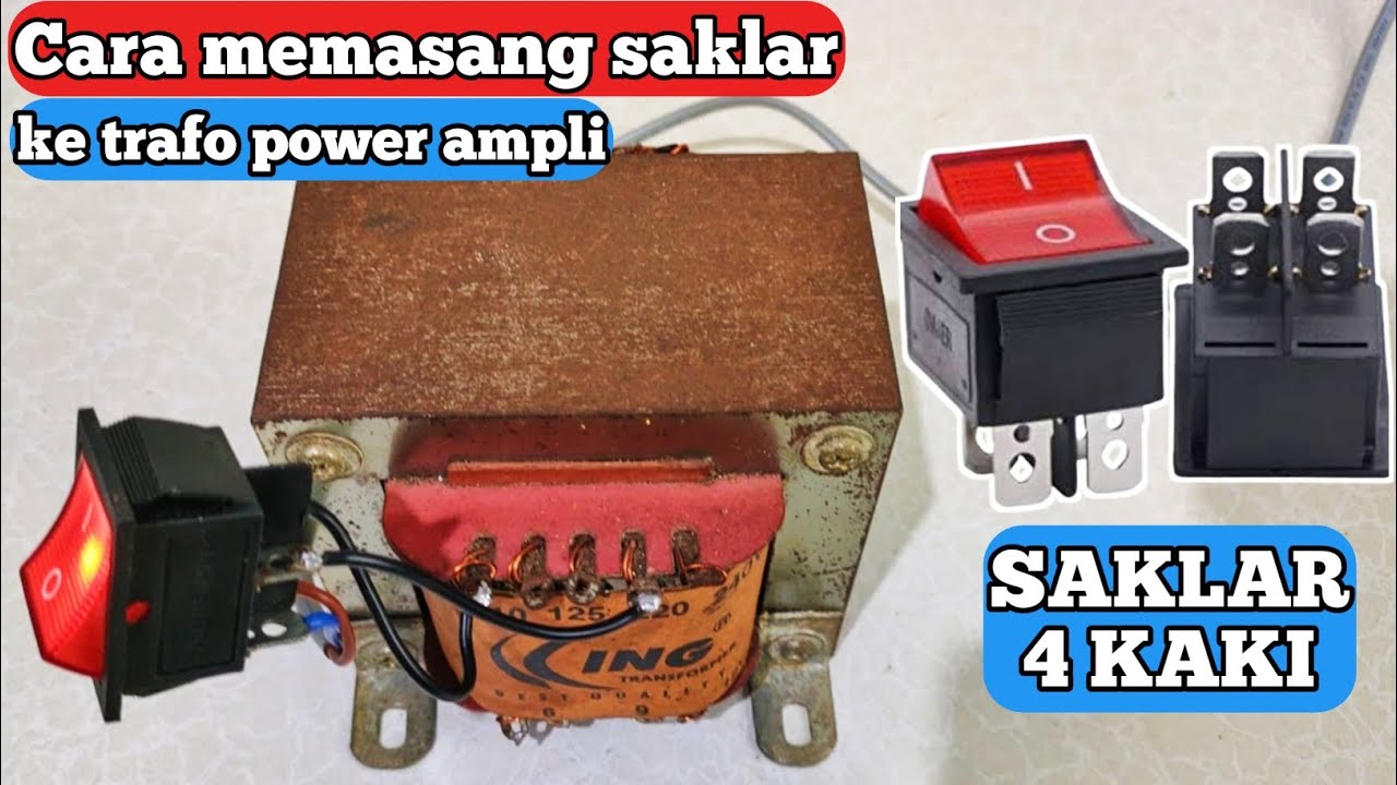 Cara memasang saklar 4 kaki pada power amplifier - YouTube