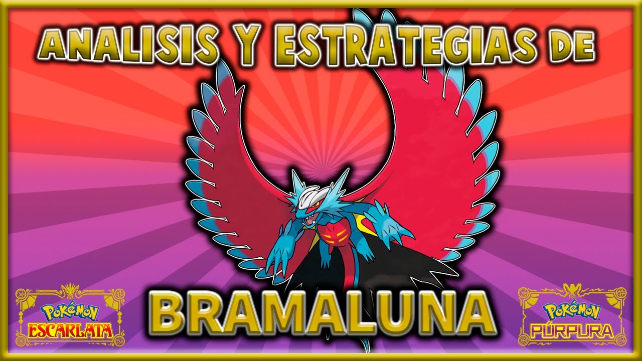 ANÁLISIS Y ESTRATEGIAS POKEMON: BRAMALUNA - YouTube