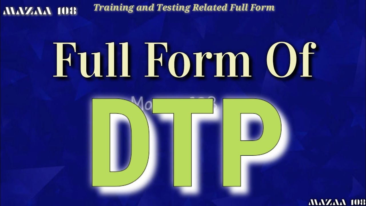 Full Form Of DTP DTP Full Form Full Form DTP DTP Stands For DTP Full Form Of DTP DTP Full Form Full Form DTP DTP Stands For DTP
