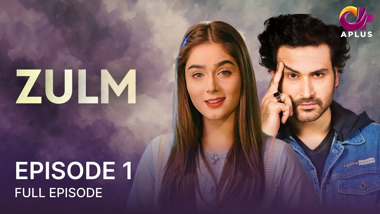 Zulm - Episode 01 | Aplus Gold | Afraz, Sumaiyya, Benita David | C2M1 ...