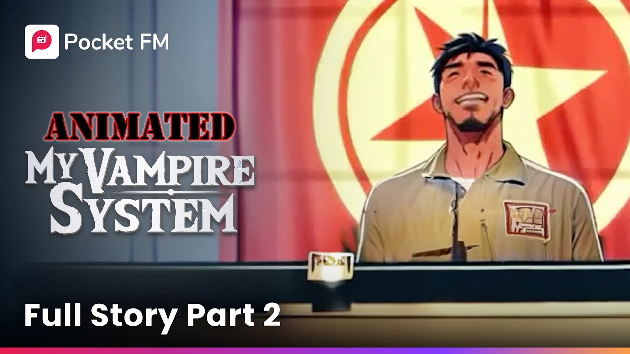 My Vampire System Animated | Full Series Part -2 | Pocket FM - YouTube