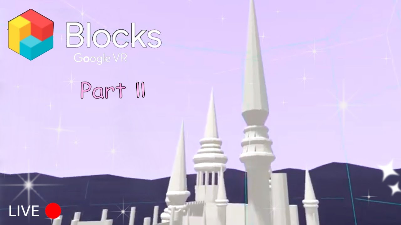 BLOCKS BY GOOGLE LIVE USE VR CONT - YouTube