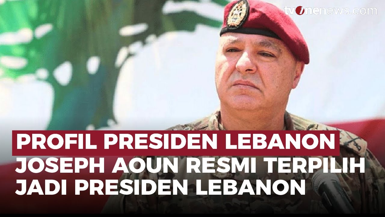 Joseph Aoun, Tokoh Militer Paling Dikenal Resmi Jabat Presiden Lebanon ...