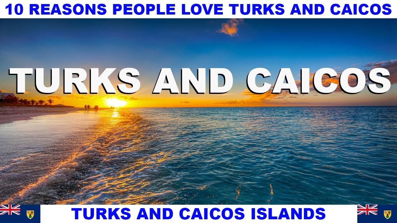 10 REASONS WHY PEOPLE LOVE THE TURKS AND CAICOS ISLANDS - YouTube