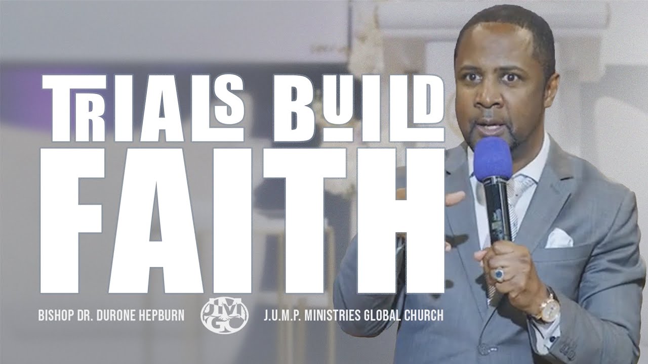 Trials Build Faith | Bishop Dr. Durone Hepburn | 230324F - YouTube