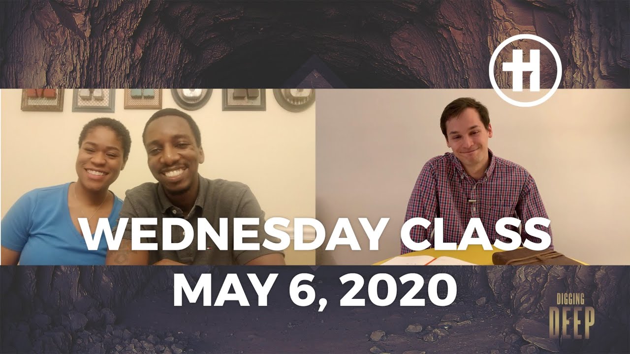 Digging Deep Wednesday Night Class May 6, 2020 - YouTube