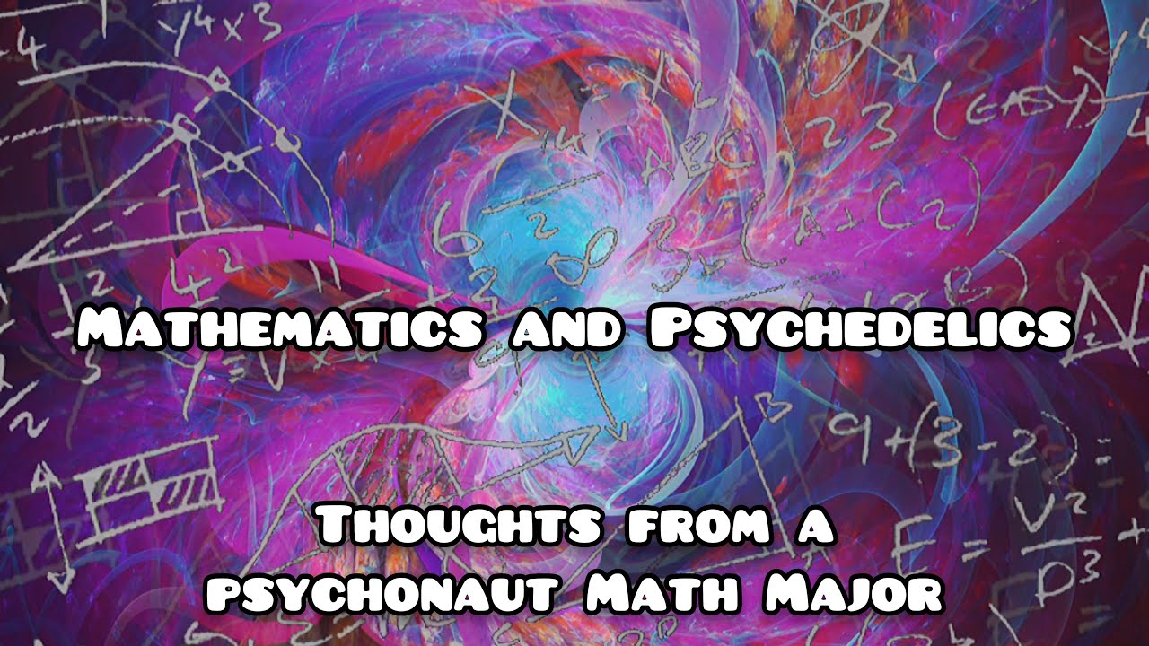 A Mathematical Perspective on the Psychedelic Experience - YouTube