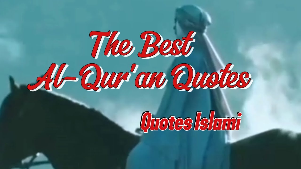 THE BEST AL-QUR'AN QUOTES | QS. Quotes | Quotes Islami - YouTube