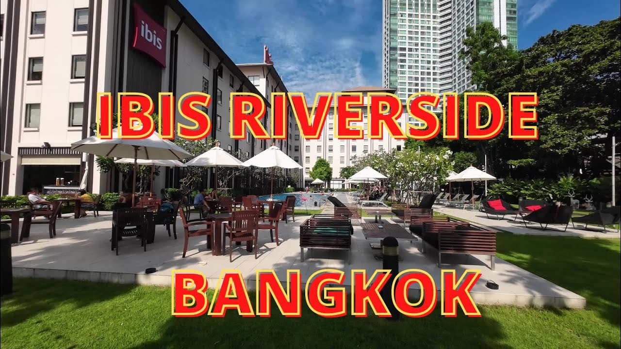IBIS RIVERSIDE HOTEL BANGKOK - YouTube