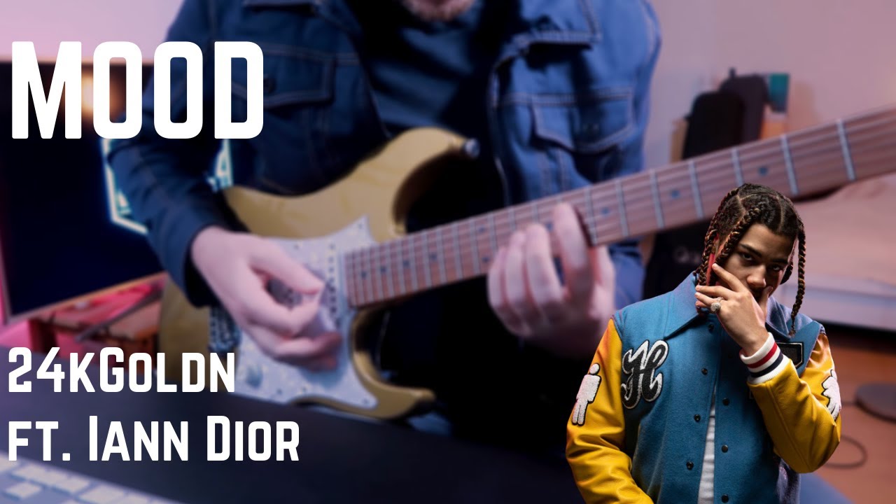 24kGoldn - Mood ft. Iann Dior (Guitar Cover) WITH TABS - YouTube
