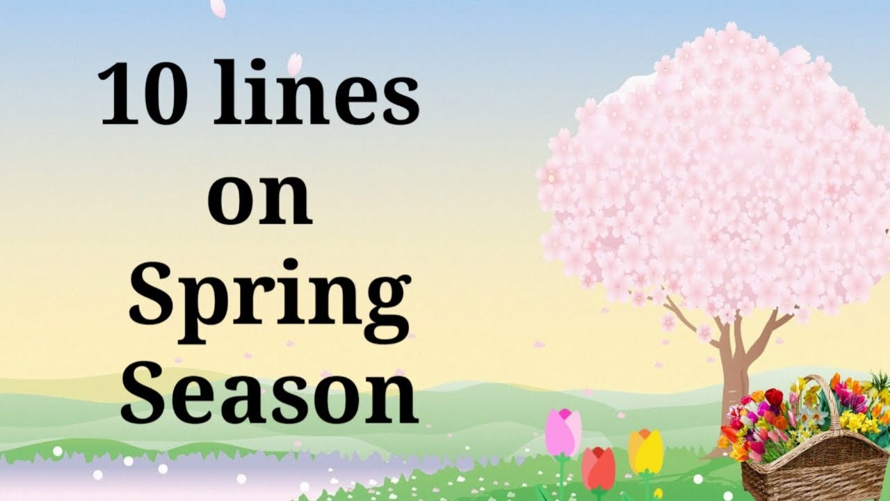 10 Lines on Spring Season in English | Easy essay on Spring Season ...