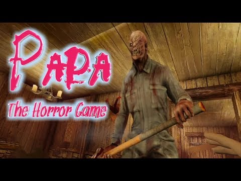 Papa The Horror Game Full Gameplay