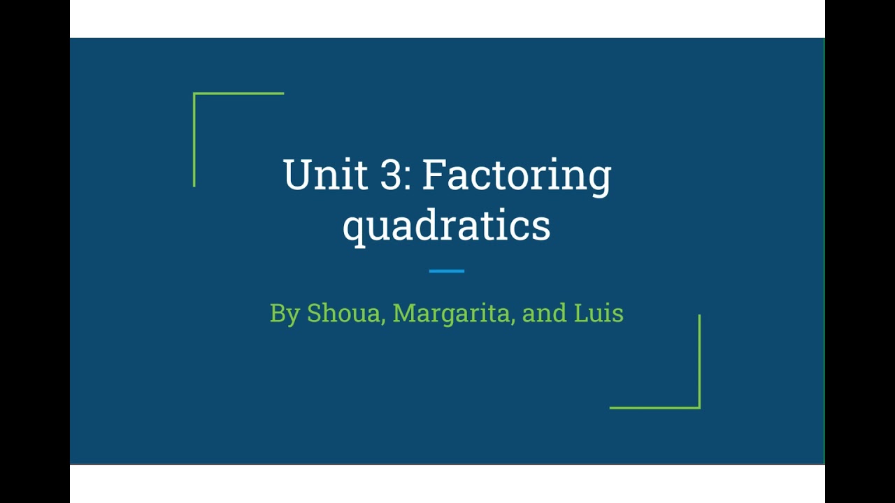 Unit 3: Factoring quadratics - YouTube