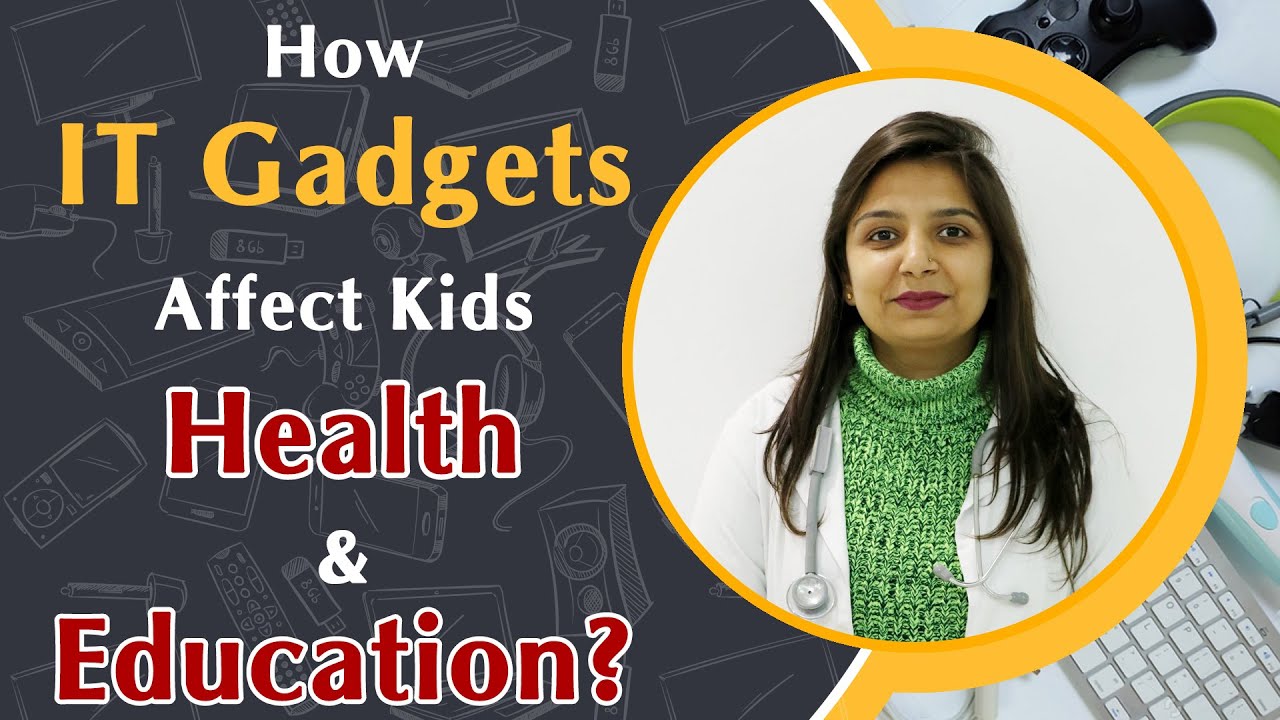 How IT Gadgets Affect Kids Health & Education? | Kids Health - YouTube