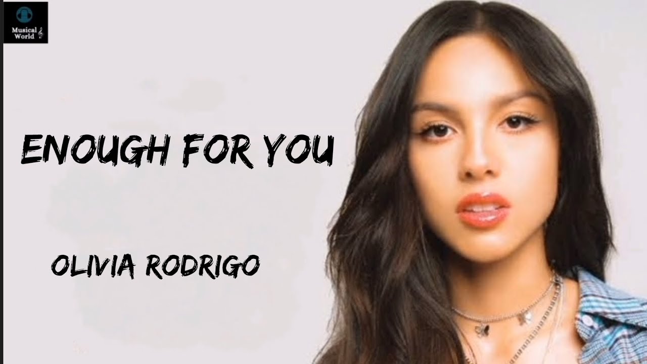 Enough For You (Lyrics) | Olivia Rodrigo - YouTube