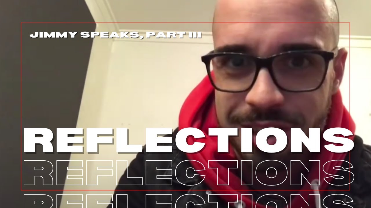 JimmyTV - REFLECTIONS // Jimmy speaks, parte 3 - YouTube