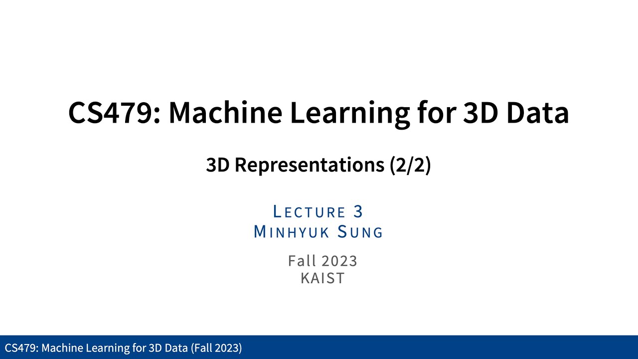 Lecture 03: 3D Representations 2/2 (KAIST CS479, Fall 2023) - YouTube