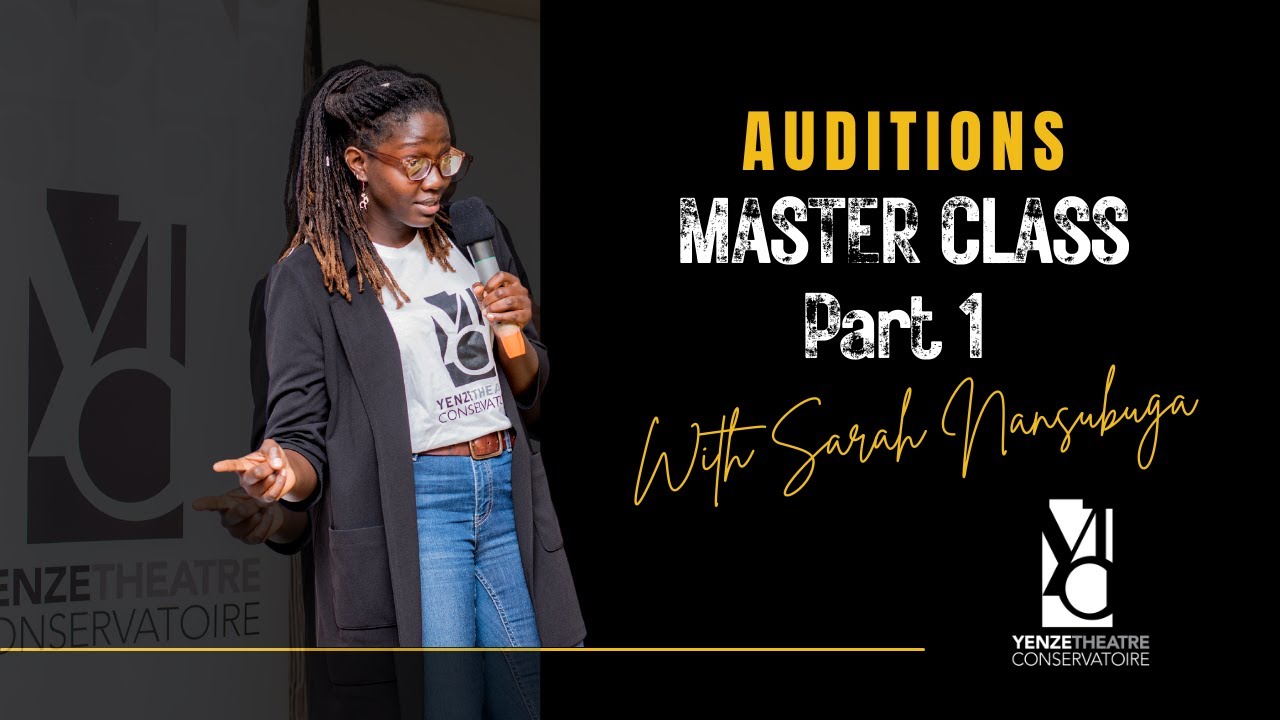 How to Audition Part 1 | Sarah Nansubuga | 5th Feb '22 #YTCMasterclass ...