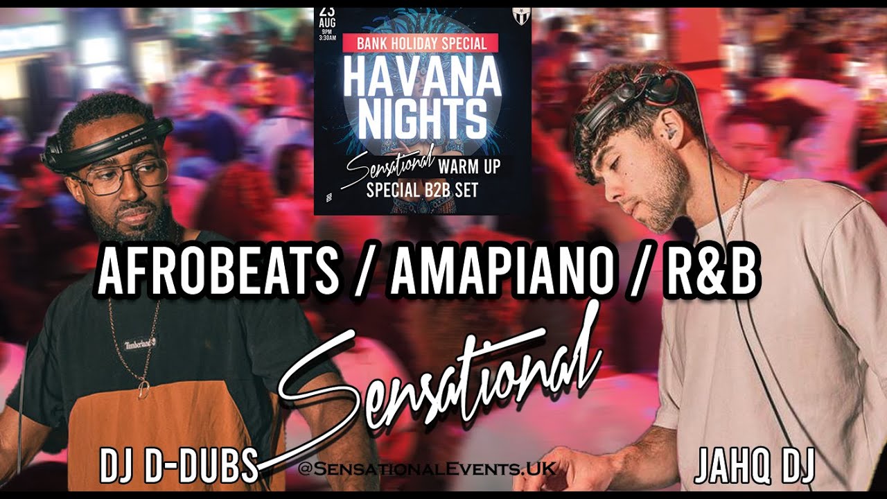 Sensational Events | Afrobeats, Amapiano, R&B DJ Mix | DJ D-DUBS B2B ...