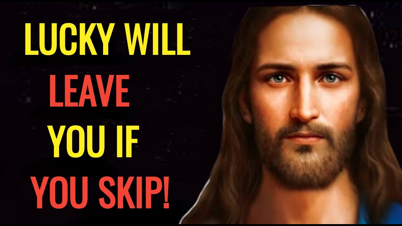 Luck Will Leave You, If You Skip Jesus Today | Jesus Affirmations | God ...