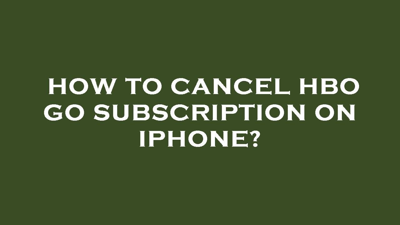 How to cancel hbo go subscription on iphone? - YouTube