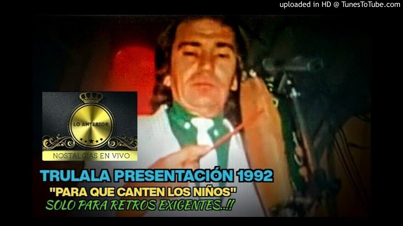 TRULALA 1992 en vivo[Lo Anterior] - YouTube