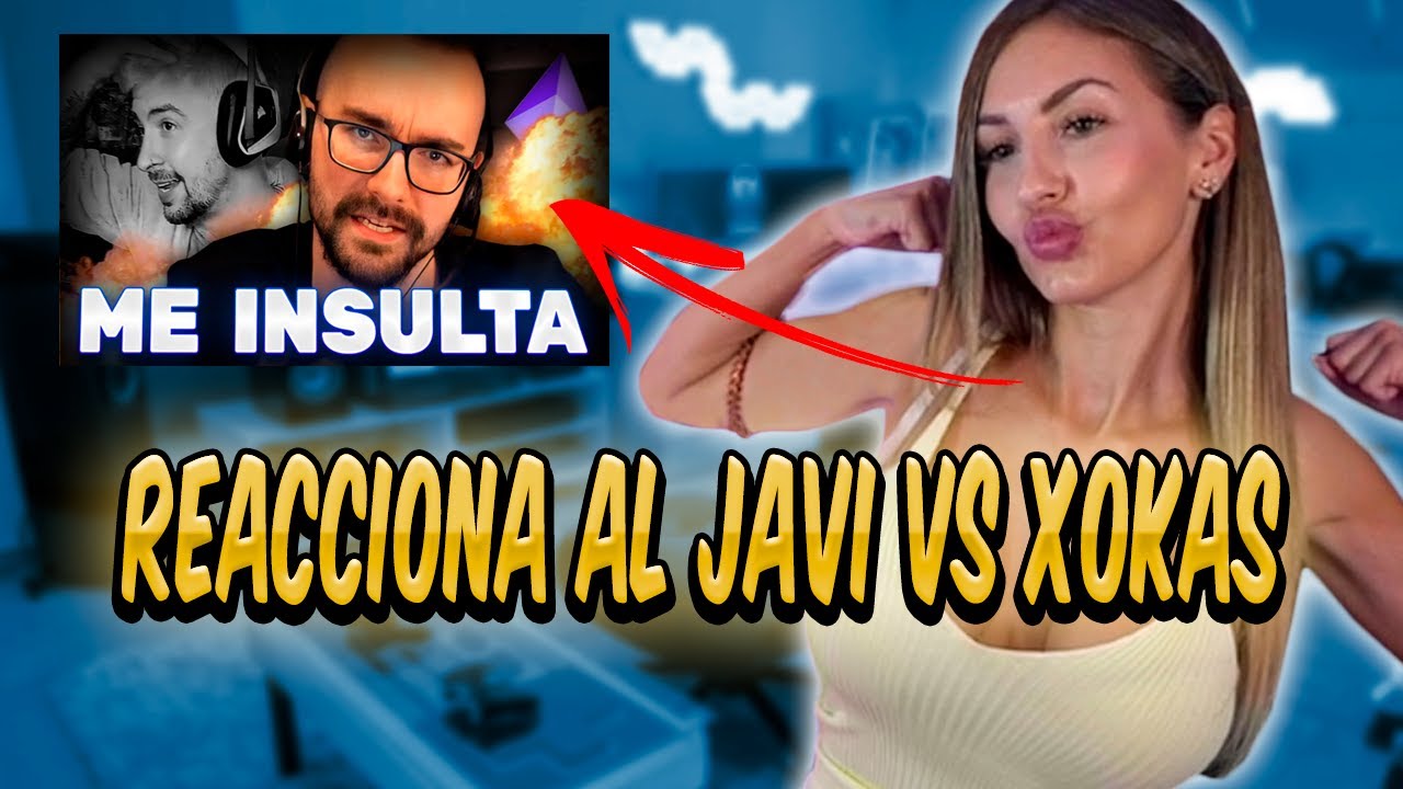 Gonsabella REACCIONA al Javi vs Xokas - YouTube