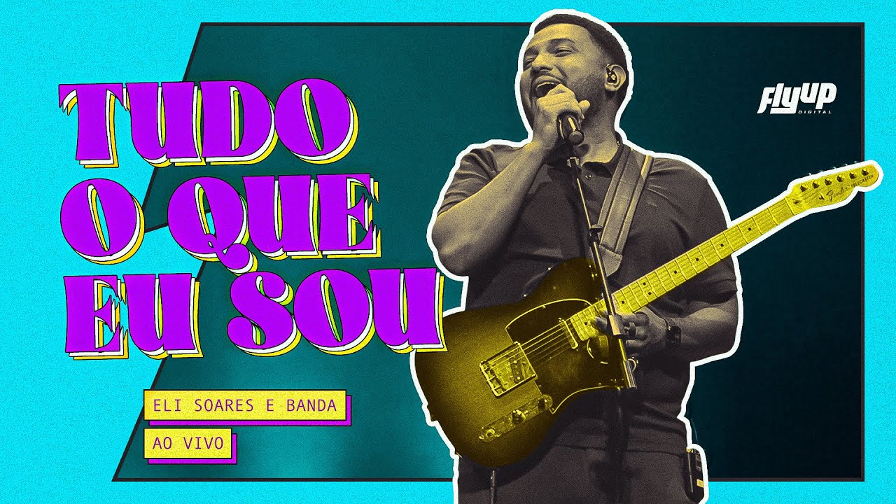 Tudo Que Eu Sou - Eli Soares | Ao vivo in Cuiabá - MT (Flyup digital) - YouTube