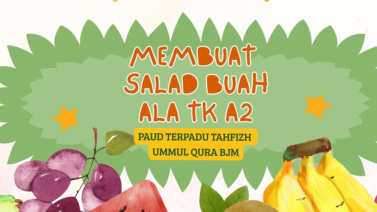Salad Buah Ala TK A2 l PAUD Terpadu Tahfizh Ummul Qura Banjarmasin ...