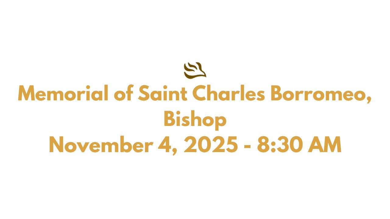 Memorial of Saint Charles Borromeo, Bishop (November 4 - 8:30 AM) - YouTube