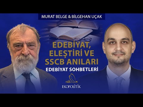 SSCB Günleri ve Tanıklıkları | Edebiyatta Eleştiri Geleneği | Murat Belge Anlatıyor | Ekopolitik