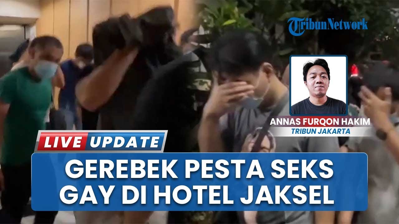 Polda Metro Jaya Geruduk Pesta Seks Gay di Sebuah Kamar Hotel Kawasan Setiabudi Jakarta Selatan ...