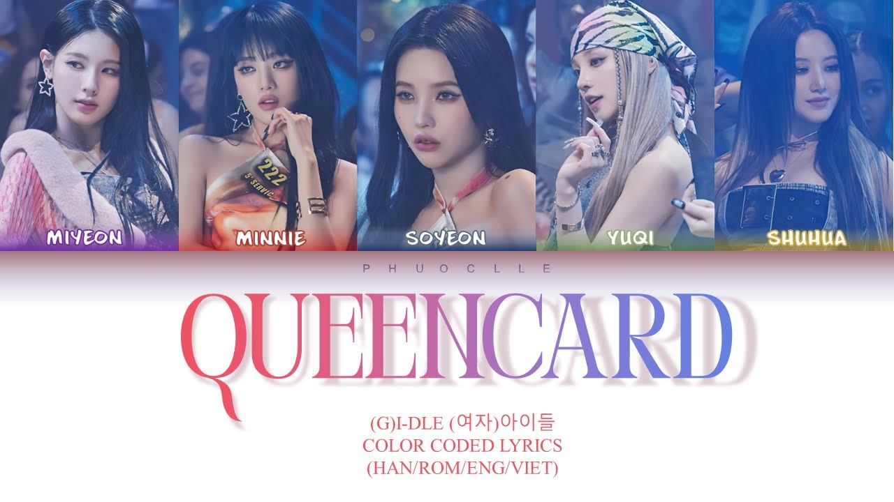 [Vietsub] (G)I-DLE (여자)아이들 - QUEENCARD (Color coded lyrics) #gidle # ...