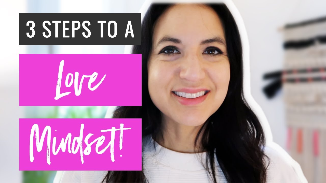 Attract Love! 3 Steps To A ★★ LOVE MINDSET ★★ | The Aligned Life ...