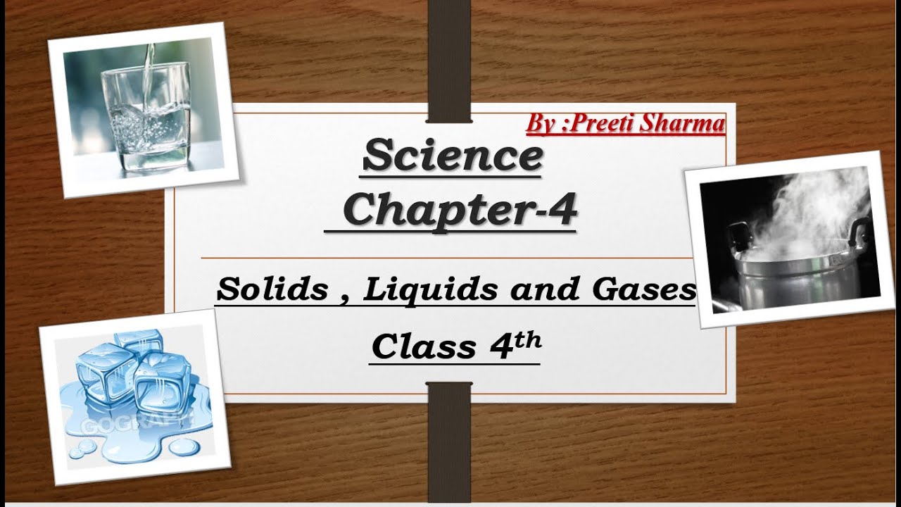 Science ;solid liquid and gases of class 4 - YouTube