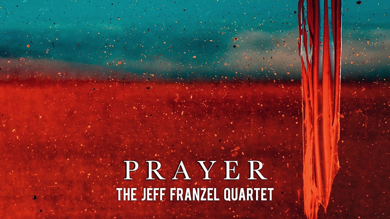 The Jeff Franzel Quartet - Prayer (Moroccan Swing) - High Quality Audio ...