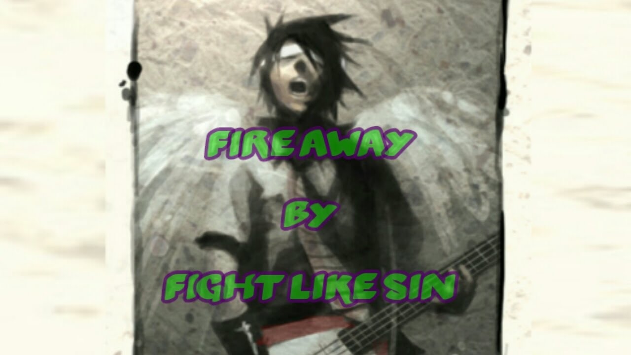 Fight Like Sin - Fire Away [Lyrics] - YouTube