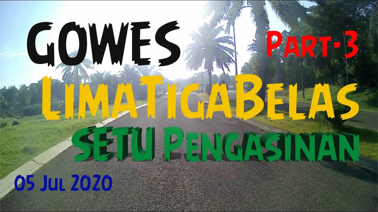 GOWES LimaTigaBelas - SETU Pengasinan (PART-3) - YouTube